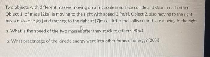 Solved Two objects with different masses moving on a | Chegg.com