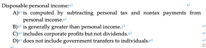 Solved Disposable personal income: A) is computed by | Chegg.com