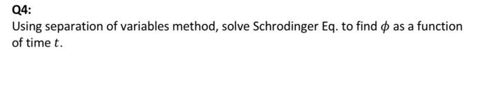 Solved Q4: Using separation of variables method, solve | Chegg.com