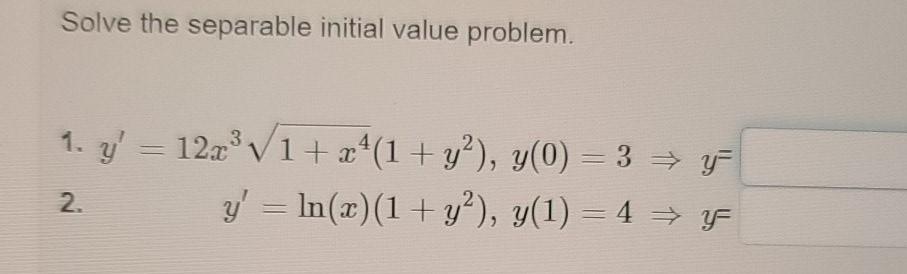 Solved Solve the separable initial value problem. 1. y' = | Chegg.com