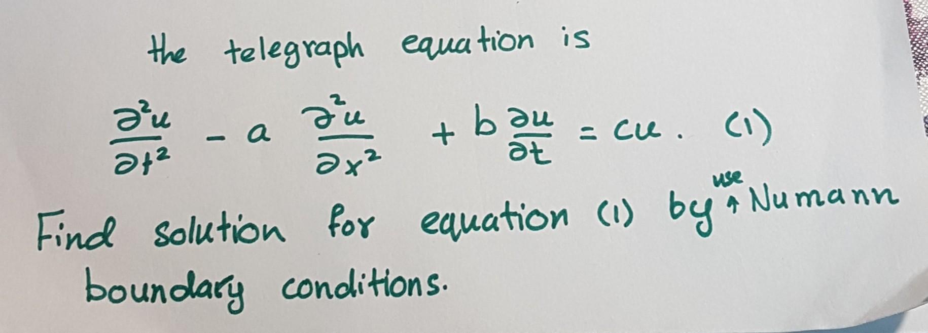 Solved a + bout =cu - the telegraph equation is ažu zu at2 = | Chegg.com
