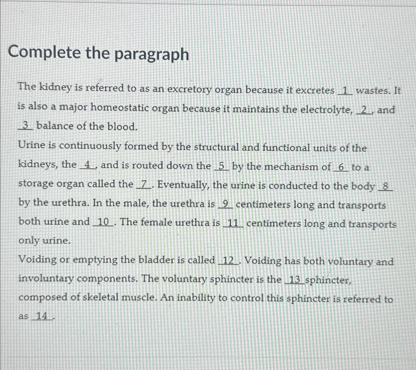 Solved Complete the paragraphThe kidney is referred to as an | Chegg.com