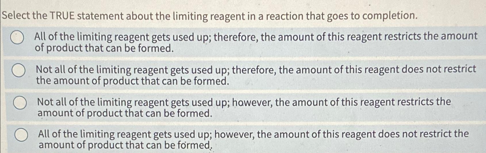 Solved Select the TRUE statement about the limiting reagent | Chegg.com