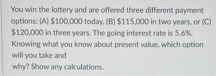 Solved You win the lottery and are offered three different | Chegg.com