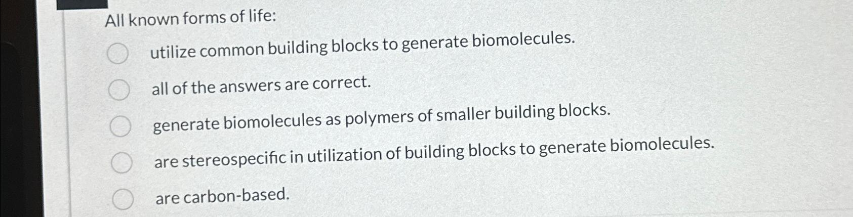Solved All known forms of life:utilize common building | Chegg.com