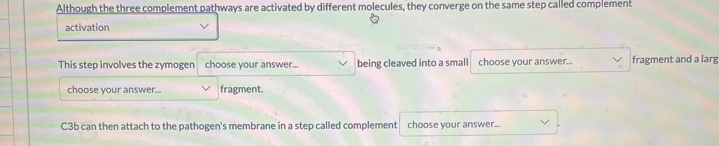 Solved Although the three comblement dathways are activated | Chegg.com