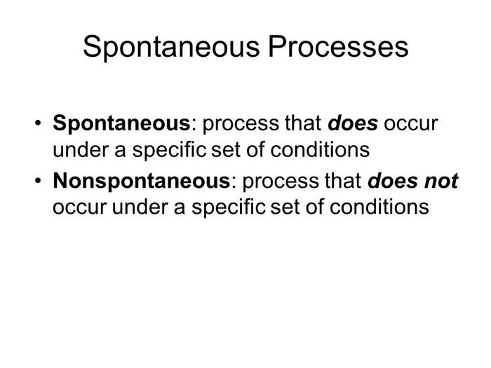 Solved Spontaneous Processes Spontaneous: process that does | Chegg.com