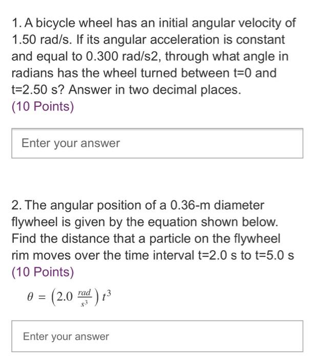 Solved 1. A bicycle wheel has an initial angular velocity of | Chegg.com