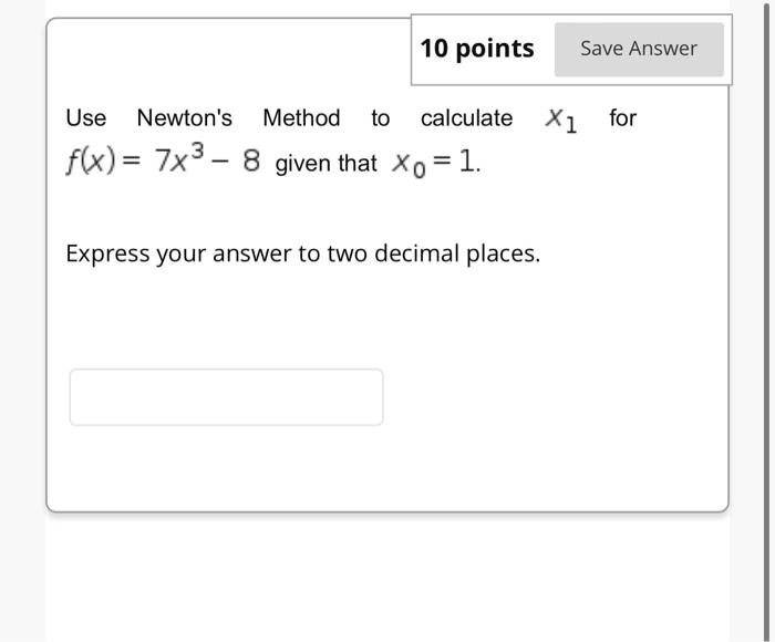 Solved F X 7x3−8 Given That X0 1 Express Your Answer To Two