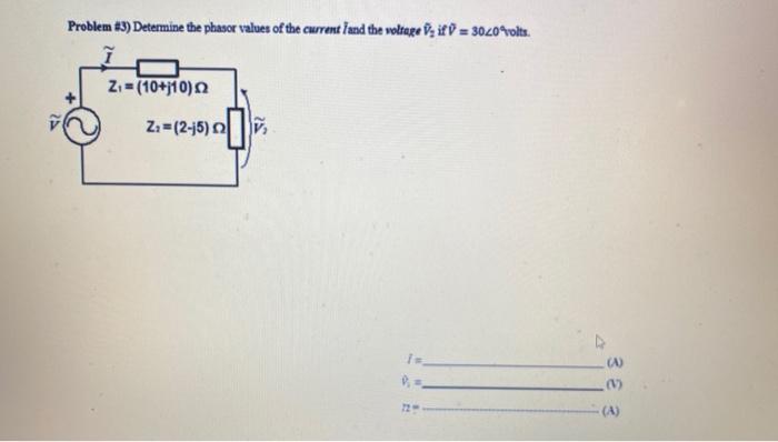 Solved Problem #3) Determine the phasor values of the | Chegg.com