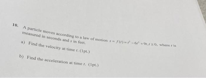 Solved 10. A particle moves according to a law of motion | Chegg.com