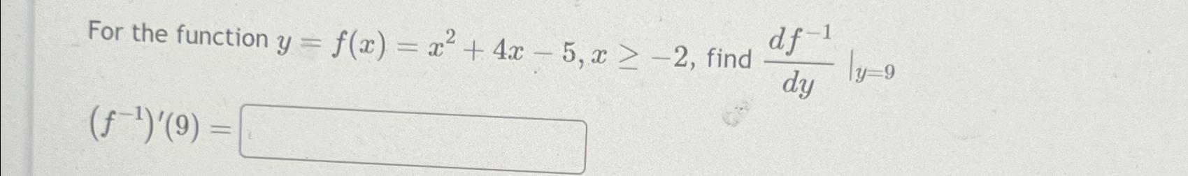 Solved For the function y=f(x)=x2+4x-5,x≥-2, ﻿find | Chegg.com