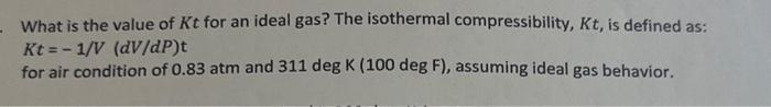 Solved What is the value of Kt for an ideal gas? The | Chegg.com