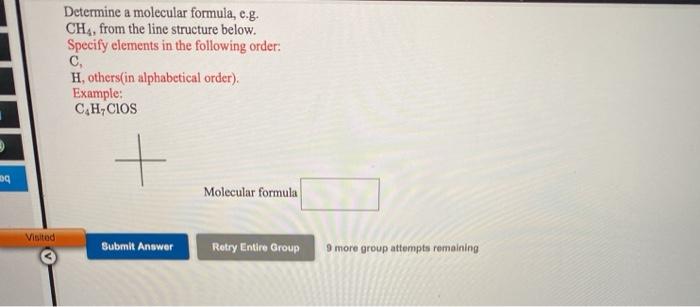 Solved Determine a molecular formula, e.g. CHA, from the | Chegg.com