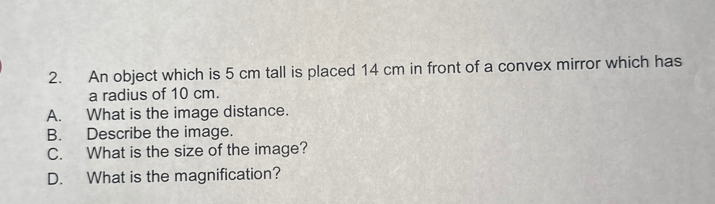 Solved An object which is 5cm ﻿tall is placed 14cm ﻿in front | Chegg.com