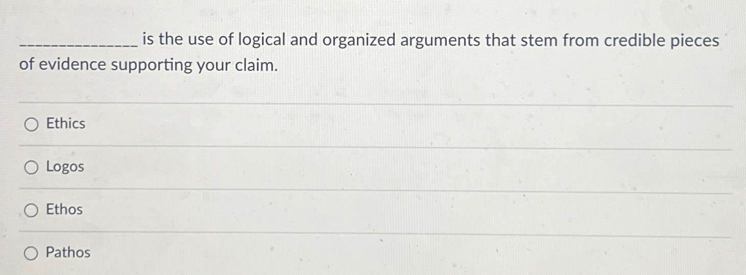Solved is the use of logical and organized arguments that | Chegg.com