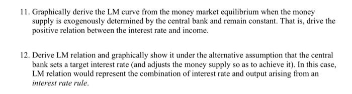 Solved 11. Graphically derive the LM curve from the money | Chegg.com