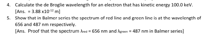 Solved Calculate the de Broglie wavelength for an electron | Chegg.com