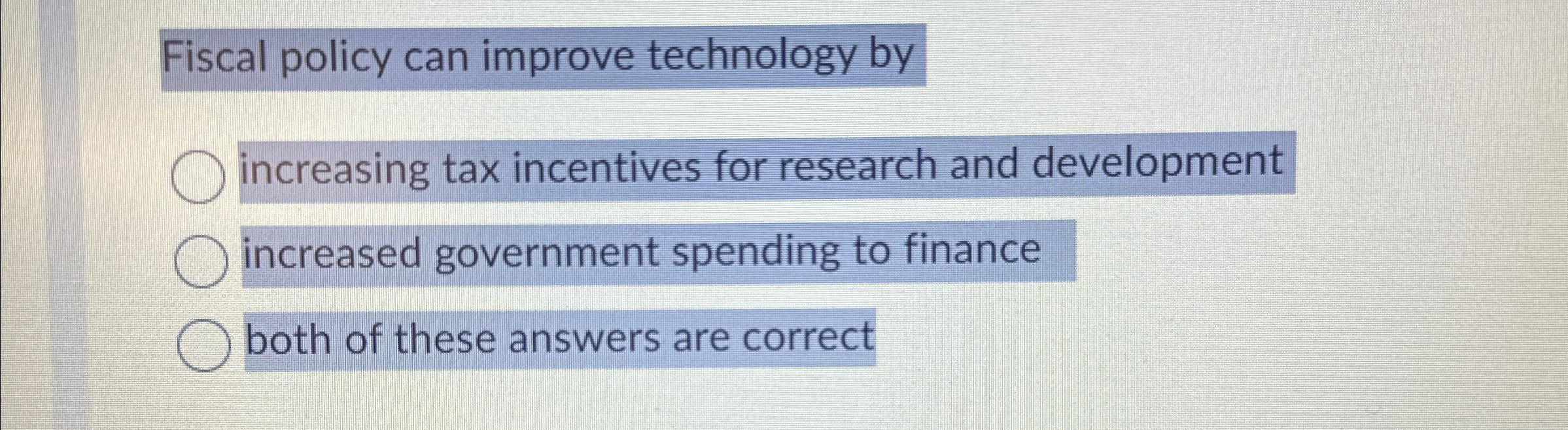 Solved Fiscal policy can improve technology byincreasing tax | Chegg.com