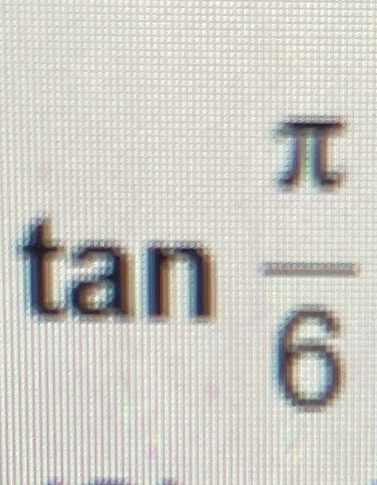 Solved tanπ6 | Chegg.com