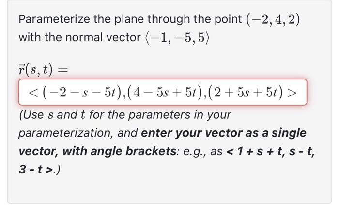 Solved Parameterize the plane through the point (−2,4,2) | Chegg.com
