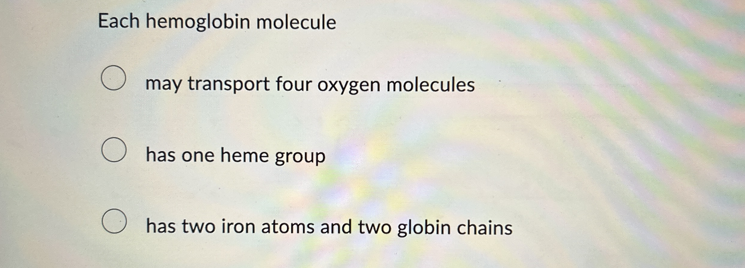 Solved Each hemoglobin moleculemay transport four oxygen | Chegg.com