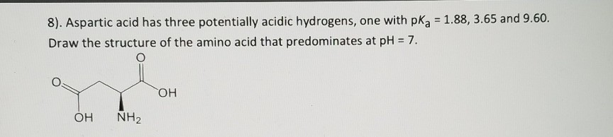 Solved 8). Aspartic acid has three potentially acidic | Chegg.com