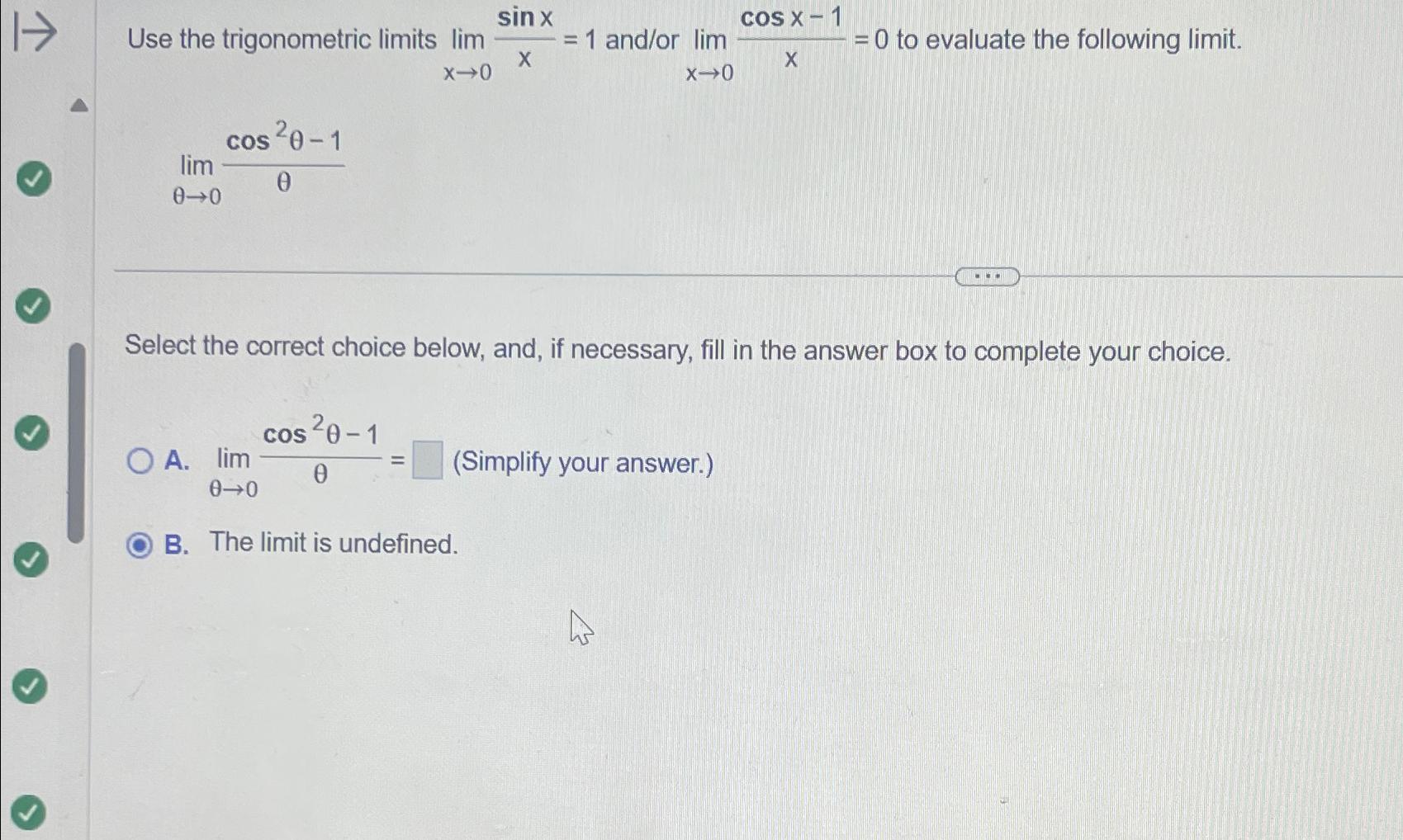 Solved Use the trigonometric limits limx→0sinxx=1 ﻿and/or | Chegg.com