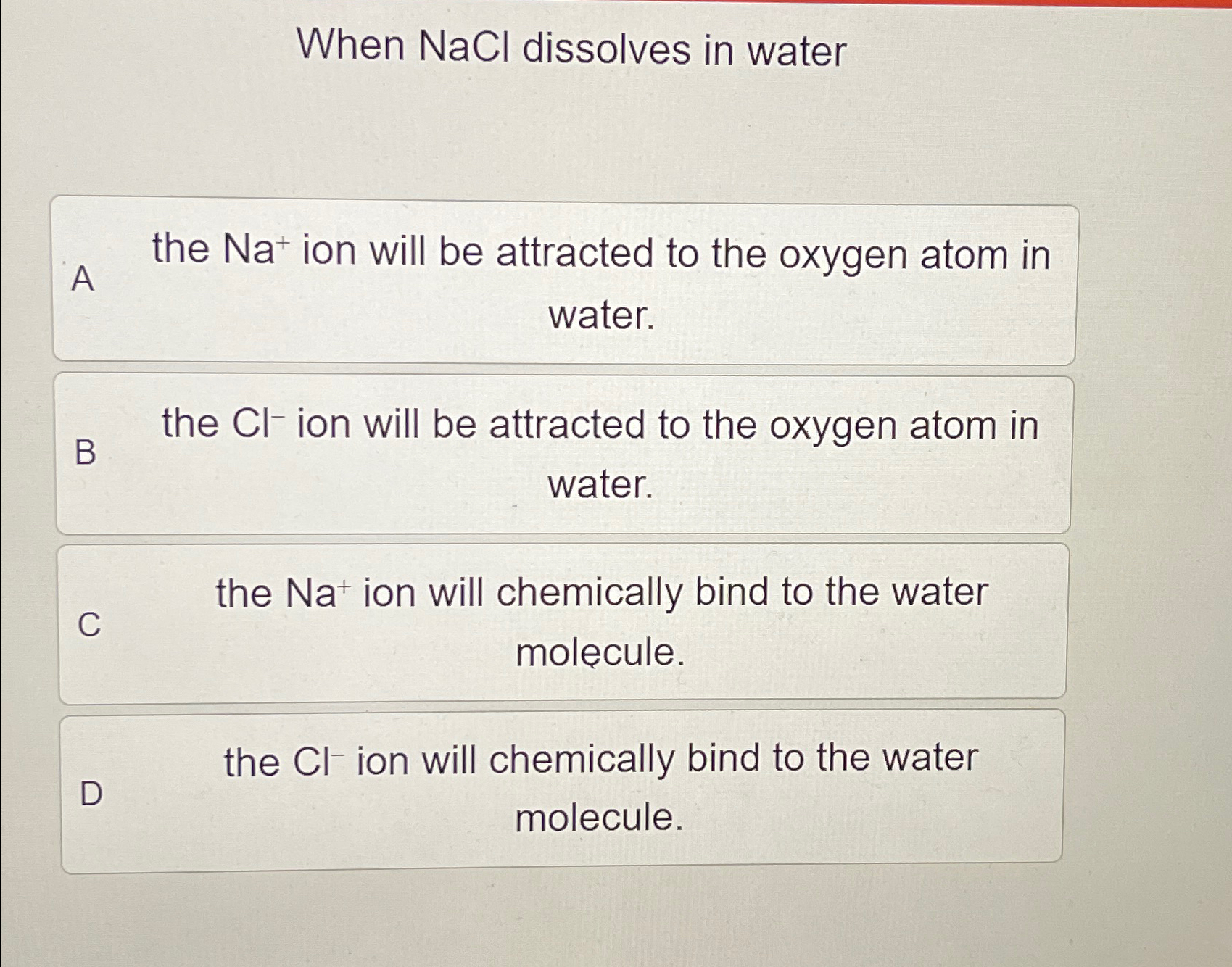 Solved When NaCl dissolves in waterAthe Na+ion will be | Chegg.com