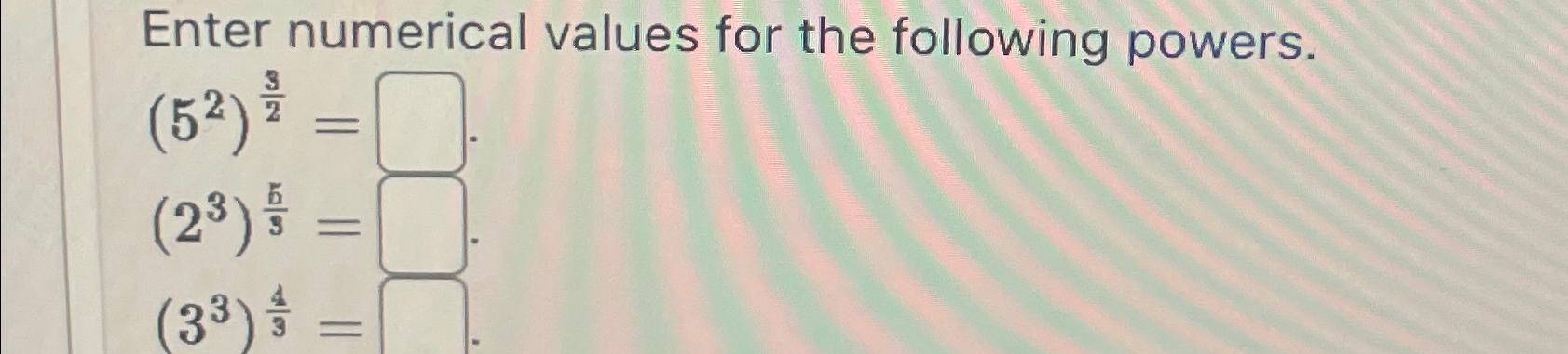 Solved Enter numerical values for the following | Chegg.com