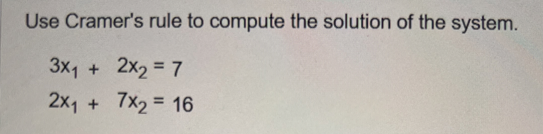 Solved Use Cramer's rule to compute the solution of the | Chegg.com