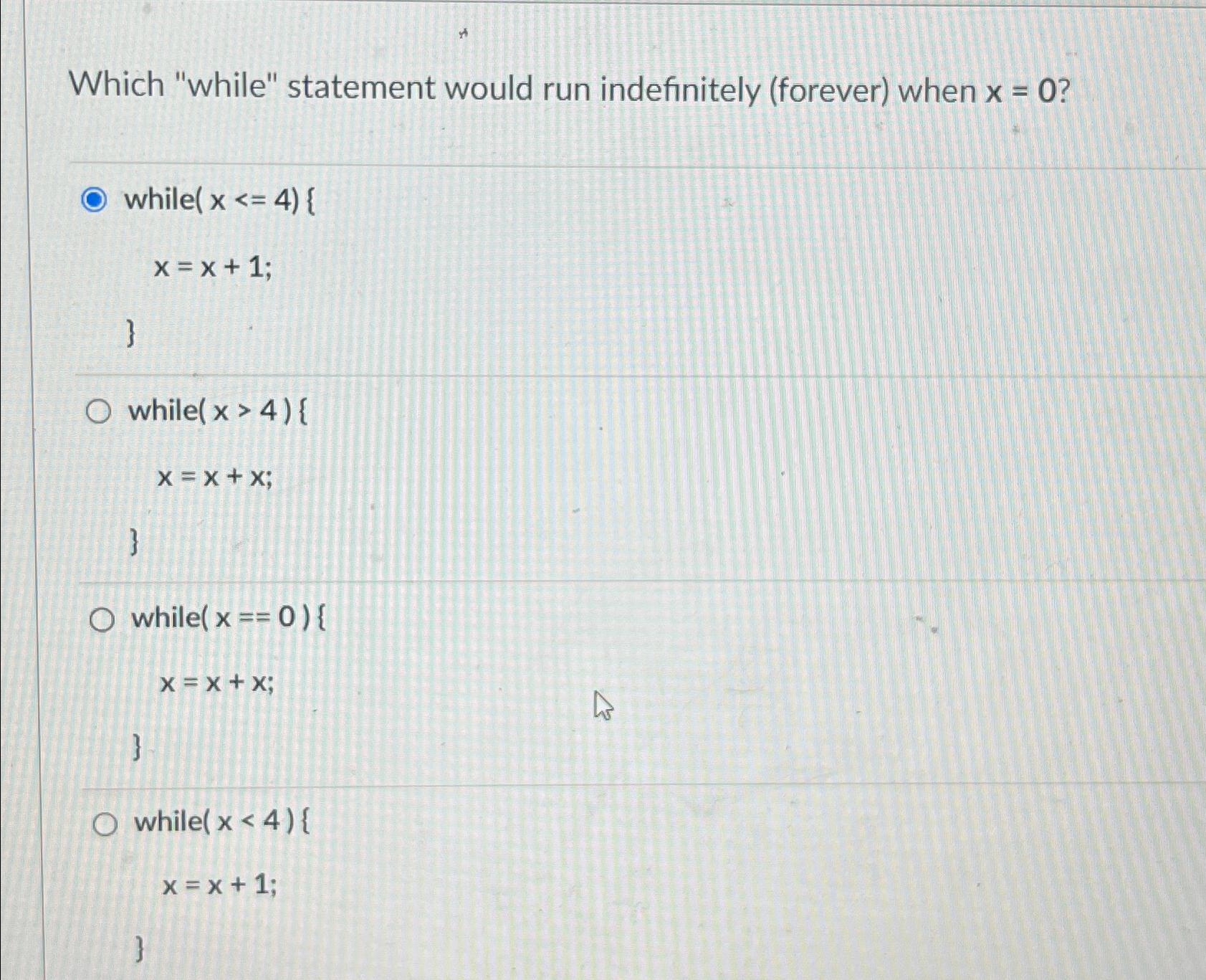 Solved Which "while" statement would run indefinitely | Chegg.com
