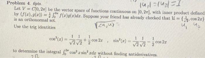 Solved Problem 4. 6pts. Let V=C[0,2π] be the vector space of | Chegg.com