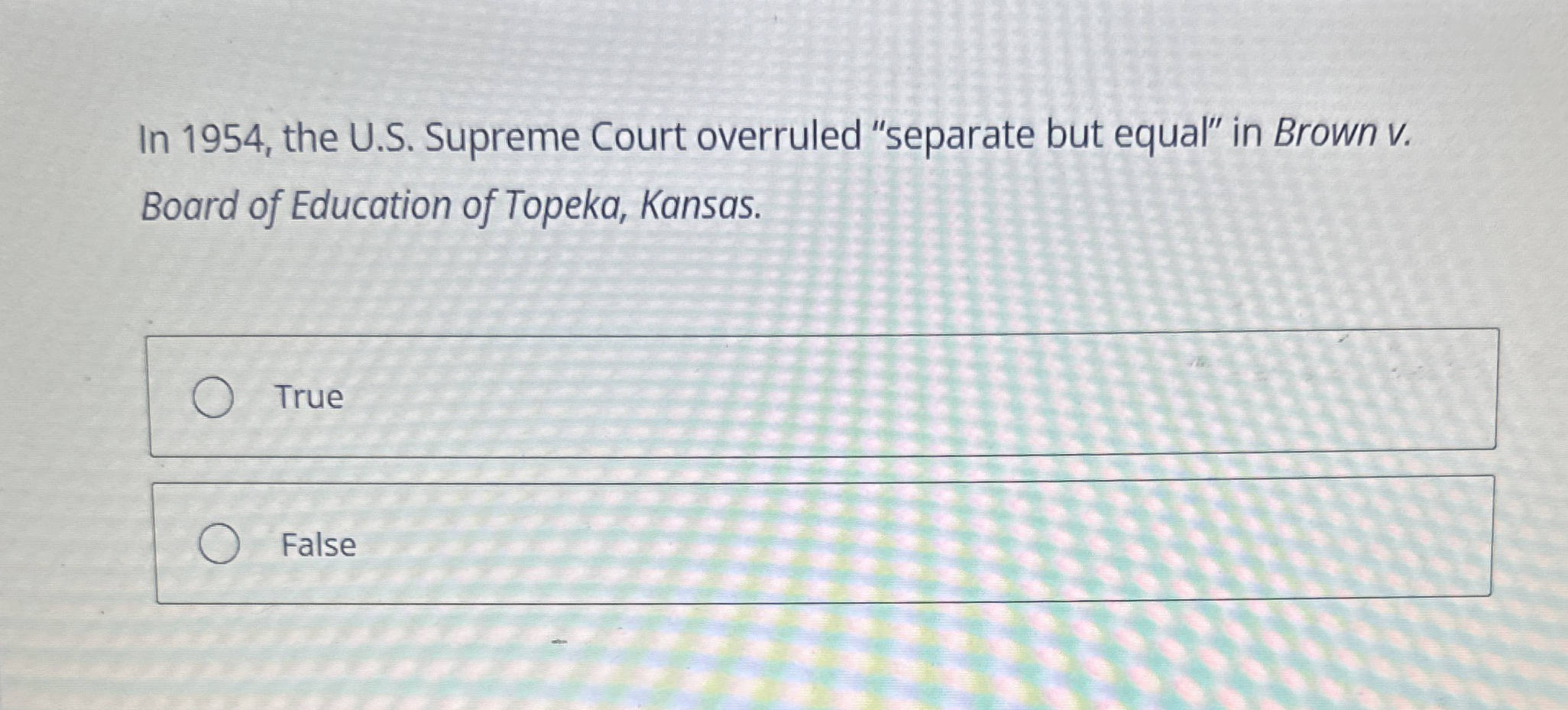 Solved In 1954, ﻿the U.S. ﻿Supreme Court overruled "separate | Chegg.com