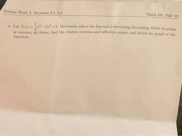 Solved 4. Let f(x)=21x4−2x3+5. Determine where the function | Chegg.com