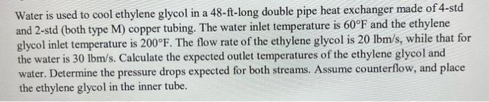 Solved Water is used to cool ethylene glycol in a 48-ft-long | Chegg.com