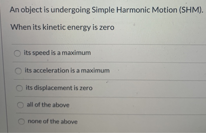 Solved An object is undergoing Simple Harmonic Motion (SHM). | Chegg.com