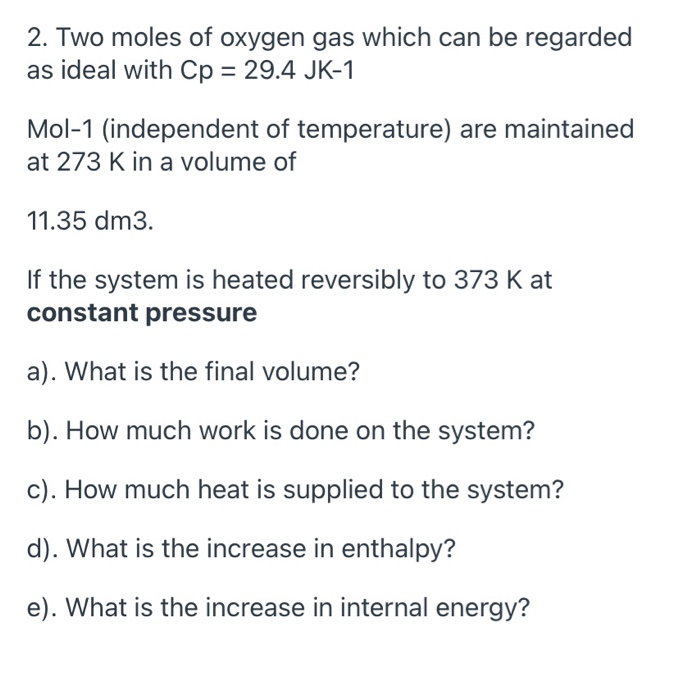 Solved 2. Two moles of oxygen gas which can be regarded as | Chegg.com