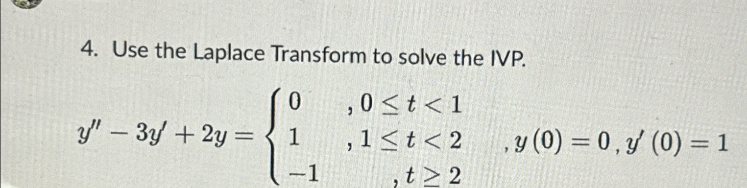 Solved Use the Laplace Transform to solve the | Chegg.com