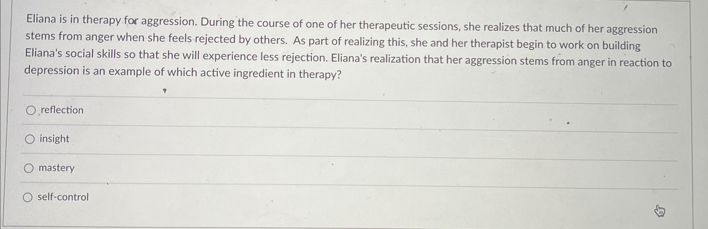Solved Eliana is in therapy for aggression. During the | Chegg.com