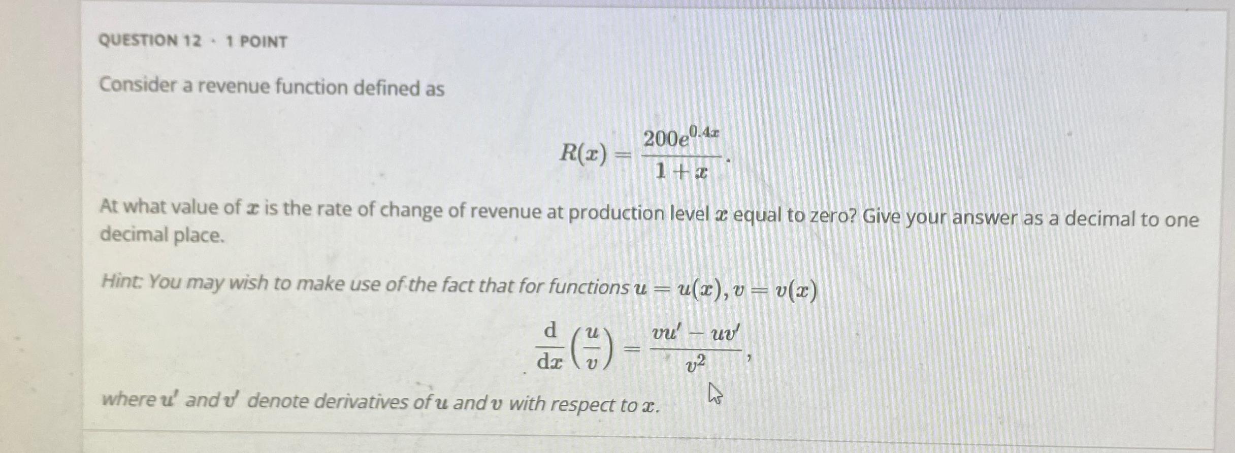 Solved QUESTION 12 - 1 POINTConsider a revenue function | Chegg.com Solved QUESTION 12 - 1 POINTConsider a revenue function | Chegg.com