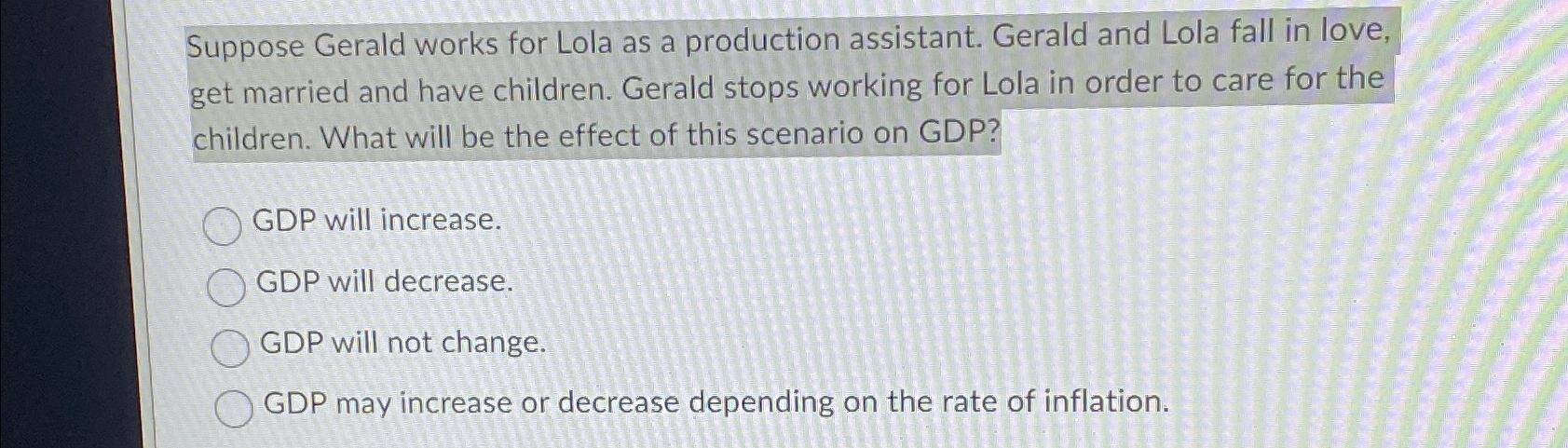 Solved Suppose Gerald works for Lola as a production | Chegg.com