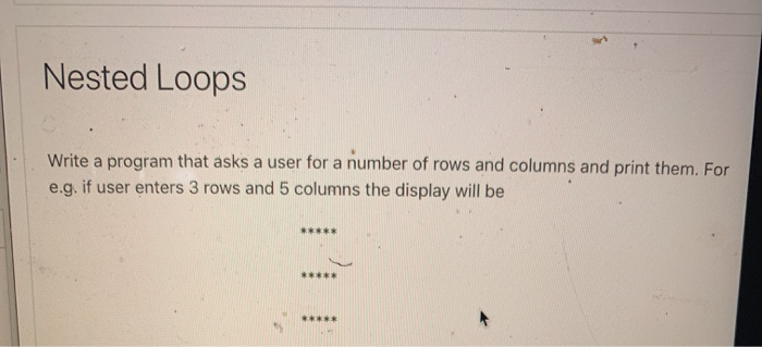 Solved Nested Loops Write a program that asks a user for a | Chegg.com