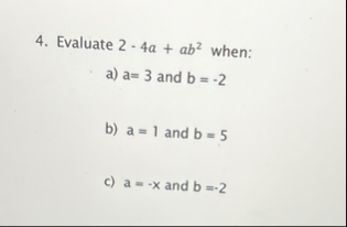 Solved Evaluate 2-4a ab2 ﻿when:a) a=3 ﻿and b=-2b) a=1 ﻿and | Chegg.com