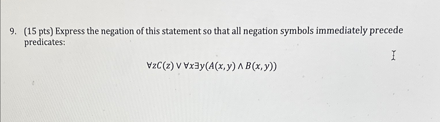 Solved (15 ﻿pts) ﻿Express the negation of this statement so | Chegg.com