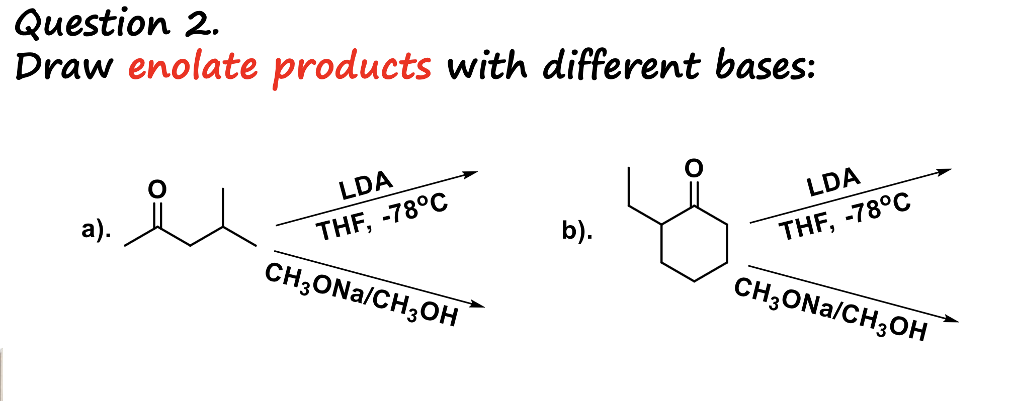 Solved Question 2.Draw enolate products with different | Chegg.com