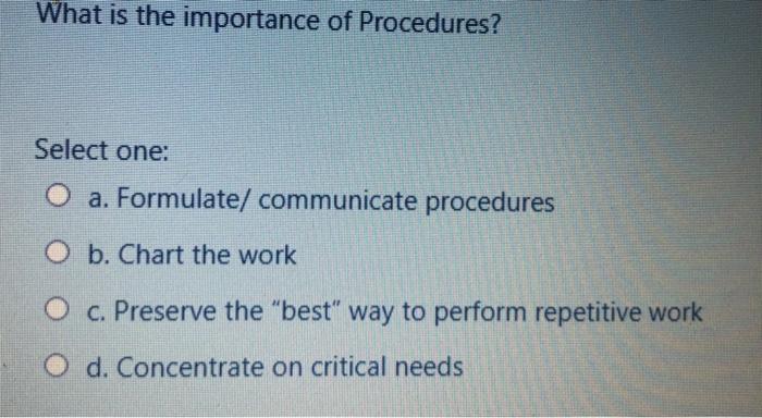 Solved What is the importance of Procedures? Select one: O | Chegg.com