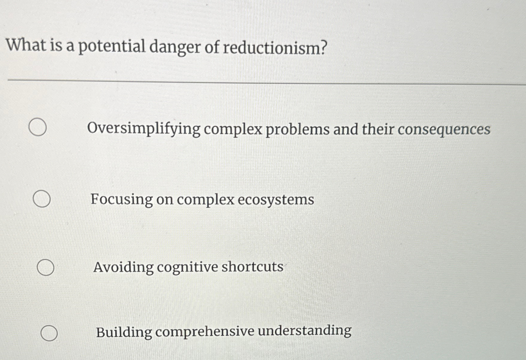 Solved What is a potential danger of reductionism? | Chegg.com