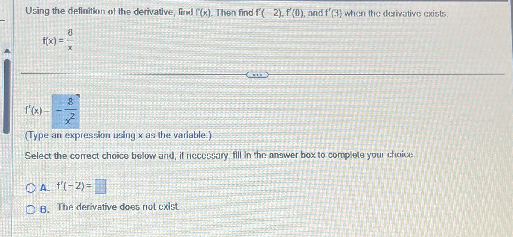 Solved Using the definition of the derivative, find f(x). | Chegg.com