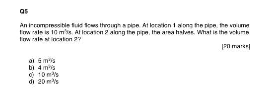 Solved Q5 An incompressible fluid flows through a pipe. At | Chegg.com